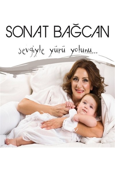 Sonat Bağcan/Sevgiyle Yürü Yolunu CD Sonat Bağcan/Sevgiyle Yürü Yolunu CD