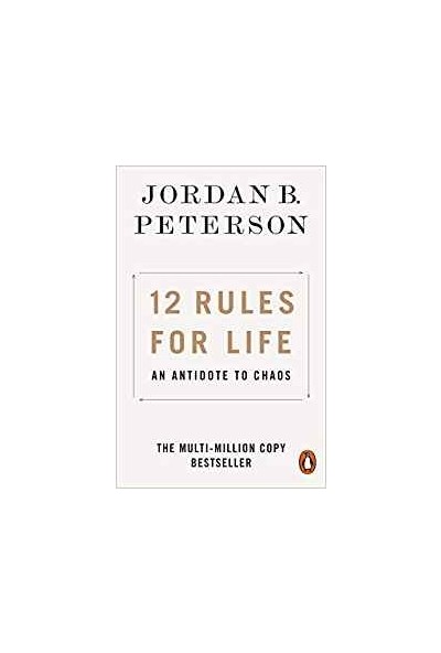 12 Rules For Life: An Antidote To Chaos - Jordan Peterson
