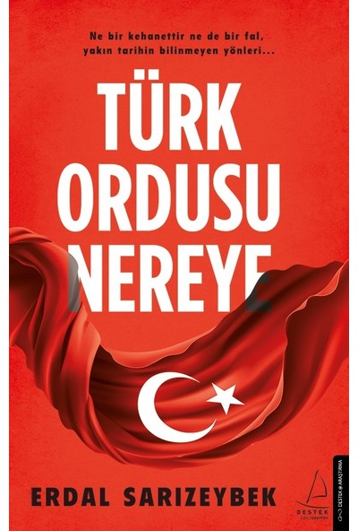 Türk Ordusu Nereye - Erdal Sarızeybek