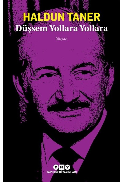 Düşsem Yollara Yollara - Haldun Taner