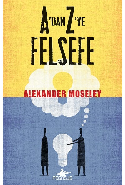 A’Dan Z’Ye Felsefe - Alexander Moseley A’Dan Z’Ye Felsefe - Alexander Moseley