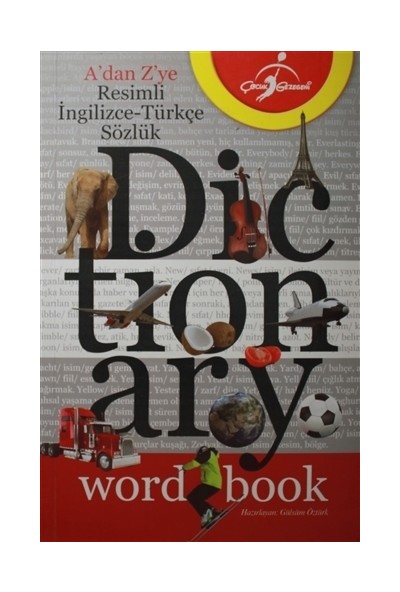 A'dan Z'ye Resimli İngilizce-Türkçe Sözlük - Gülsüm Öztürk