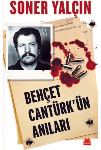 Behçet Cantürk’Ün Anıları - Soner Yalçın Behçet Cantürk’Ün Anıları - Soner Yalçın