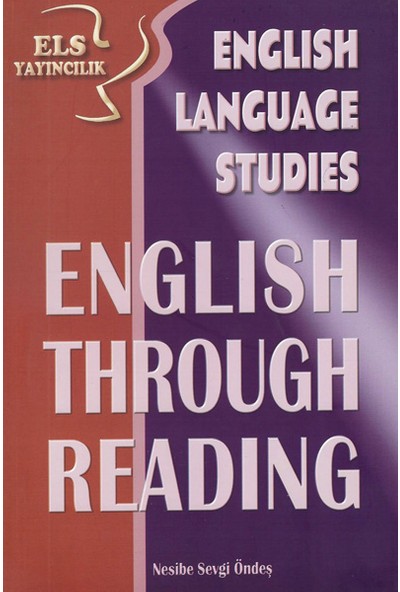 Els English Language Studies English Through Reading - Nesibe Sevgi Öndeş Els English Language Studies English Through Reading - Nesibe Sevgi Öndeş