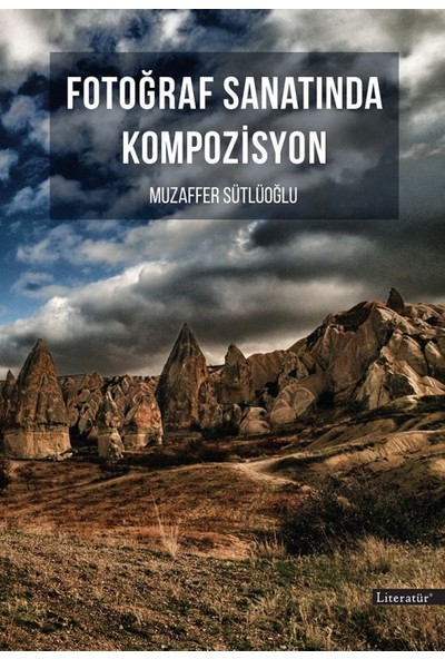 Fotoğraf Sanatında Kompozisyon - Muzaffer Sütlüoğlu Fotoğraf Sanatında Kompozisyon - Muzaffer Sütlüoğlu