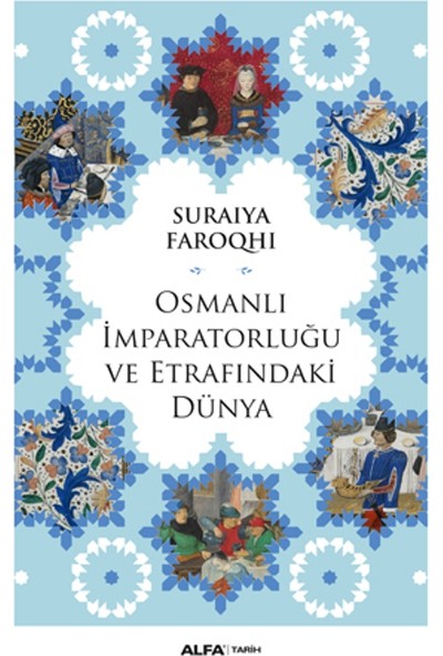Osmanlı İmparatorluğu Ve Etrafındaki Dünya Osmanlı İmparatorluğu Ve Etrafındaki Dünya