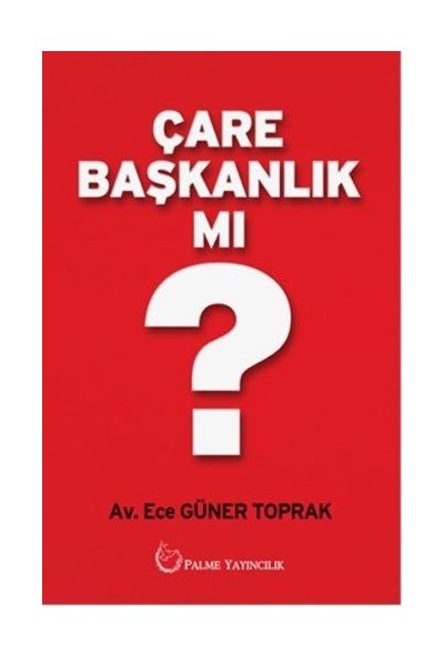 Çare Başkanlık Mı?