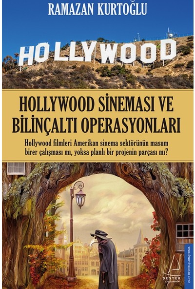 Hollywood Sineması Ve Bilinçaltı Operasyonları - Ramazan Kurtoğlu Hollywood Sineması Ve Bilinçaltı Operasyonları - Ramazan Kurtoğlu