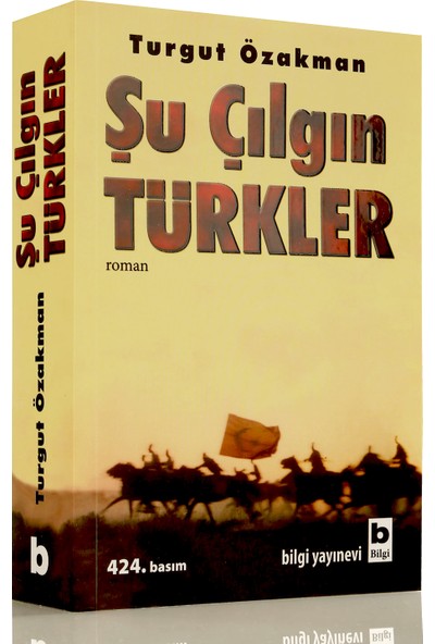 Şu Çılgın Türkler - Turgut Özakman