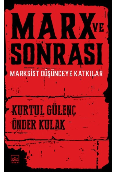 Marx Ve Sonrası (Marksist Düşünceye Katkılar)