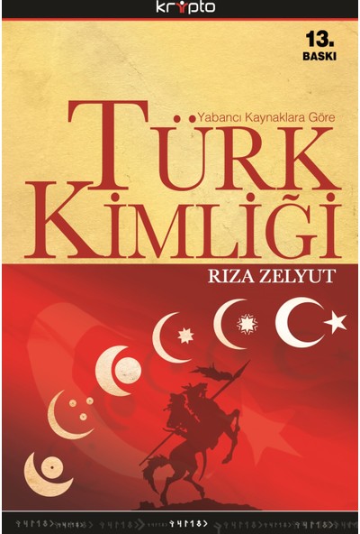 Yabancı Kaynaklara Göre Türk Kimliği - Rıza Zelyut