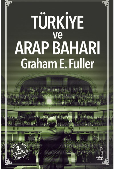 Türkiye Ve Arap Baharı - Graham E. Fuller