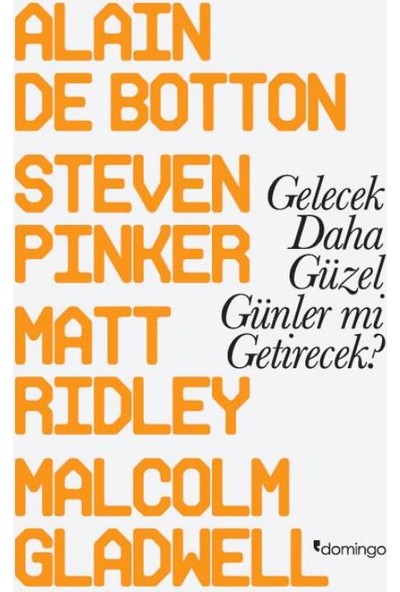 Gelecek Daha Güzel Günler Mi Getirecek? - Alain de Botton Gelecek Daha Güzel Günler Mi Getirecek? - Alain de Botton