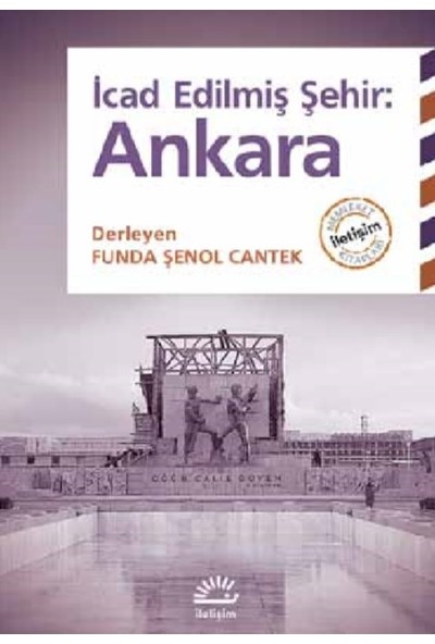 İcad Edilmiş Şehir: Ankara İcad Edilmiş Şehir: Ankara
