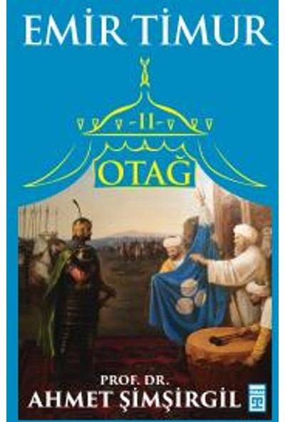 Otağ 2: Emir Timur - Ahmet Şimşirgil Otağ 2: Emir Timur - Ahmet Şimşirgil