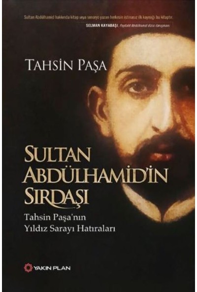 Sultan Abdülhamid’in Sırdaşı - Tahsin Paşa Sultan Abdülhamid’in Sırdaşı - Tahsin Paşa