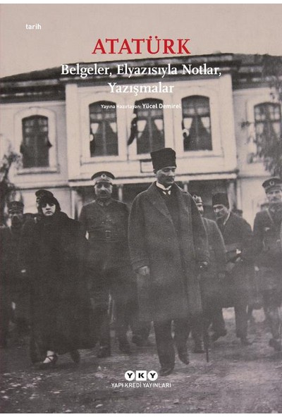 Atatürk Belgeler, Elyazısıyla Notlar, Yazışmalar - Yücel Demirel