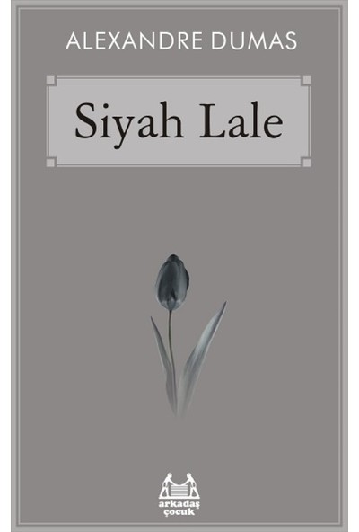 Siyah Lale - Alexandre Dumas Siyah Lale - Alexandre Dumas