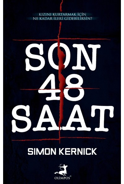 Son 48 Saat - Simon Kernick Son 48 Saat - Simon Kernick