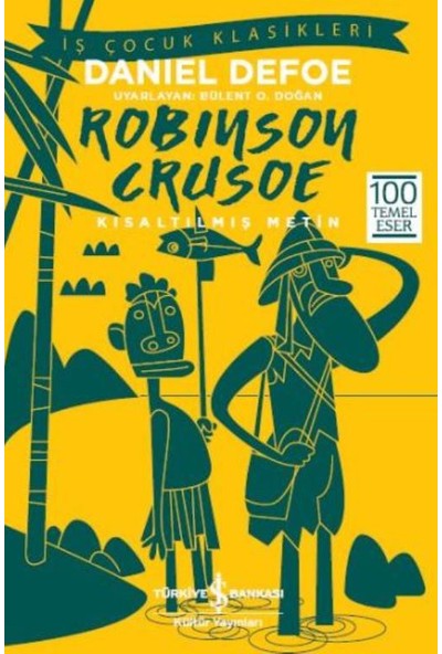 Robinson Crusoe (Kısaltılmış Metin) - Daniel Defoe Robinson Crusoe (Kısaltılmış Metin) - Daniel Defoe
