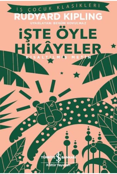İşte Öyle Hikayeler (Kısaltılmış Metin) - Rudyard Kipling