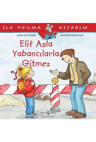 Elif Asla Yabancılarla Gitmez - Liane Schneider Elif Asla Yabancılarla Gitmez - Liane Schneider