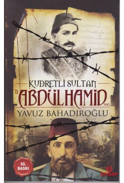 Kudretli Sultan Iı. Abdülhamid Han - Yavuz Bahadıroğlu