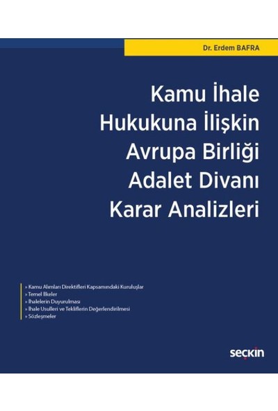 Kamu İhale Hukukuna İlişkin Avrupa Birliği Adalet Divanı Karar Analizleri Kamu İhale Hukukuna İlişkin Avrupa Birliği Adalet Divanı Karar Analizleri