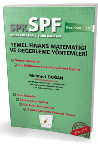 SPK - SPF Temel Finans Matematiği ve Değerleme Yöntemleri Konu Anlatımlı Soru Bankası 1009 - Mehmet Doğan SPK - SPF Temel Finans Matematiği ve Değerleme Yöntemleri Konu Anlatımlı Soru Bankası 1009 - Mehmet Doğan