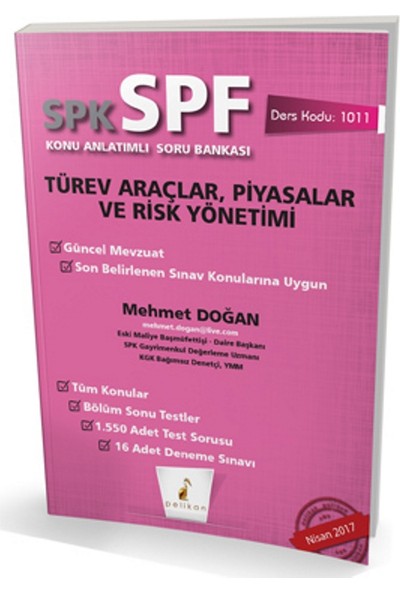 SPK - SPF Türev Araçlar, Piyasalar ve Risk Yönetimi Konu Anlatımlı Soru Bankası 1011 SPK - SPF Türev Araçlar, Piyasalar ve Risk Yönetimi Konu Anlatımlı Soru Bankası 1011