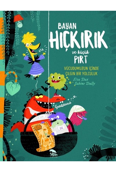 Bayan Hıçkırık Ve Küçük Pırt :Vücudumuzun İçinde Çılgın Bir Yolculuk - Eva Dax