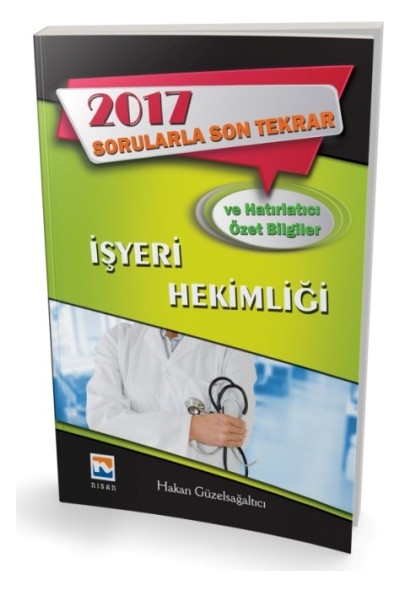 Nisan İşyeri Hekimliği Sorularla Son Tekrar Ve Hatırlatıcı Ö - Hakan Güzelsağaltıcı Nisan İşyeri Hekimliği Sorularla Son Tekrar Ve Hatırlatıcı Ö - Hakan Güzelsağaltıcı
