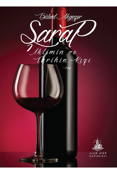 Şarap: İklimin ve Tarihin Kızı Şarap: İklimin ve Tarihin Kızı