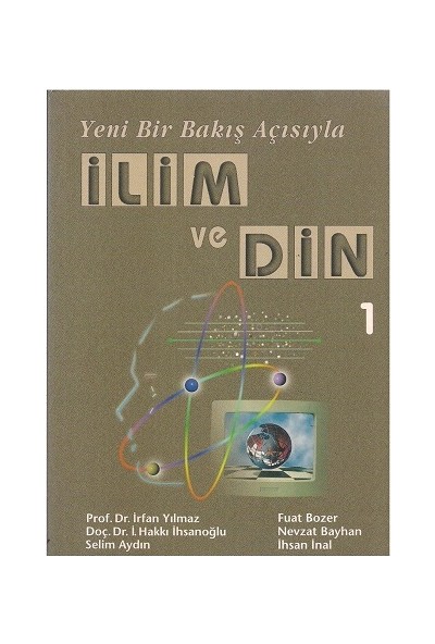 Yeni Bir Bakış Açısıyla İlim ve Din 1 Yeni Bir Bakış Açısıyla İlim ve Din 1