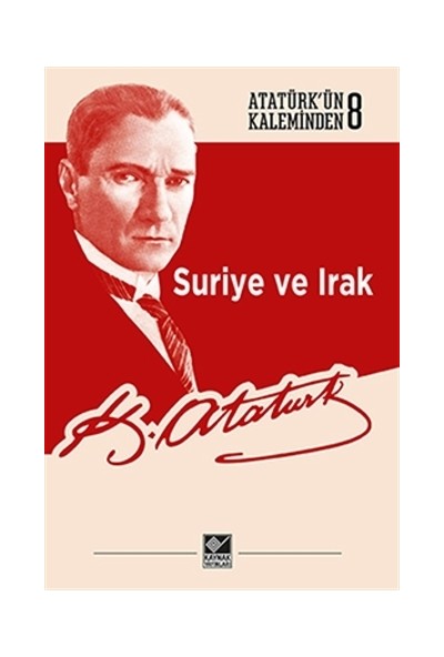 Suriye ve Irak - Mustafa Kemal Atatürk Suriye ve Irak - Mustafa Kemal Atatürk