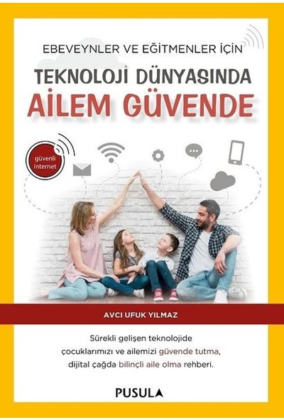Teknoloji Dünyasında Ailem Güvende
