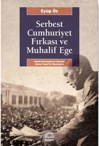 Serbest Cumhuriyet Fırkası Ve Muhalif Ege