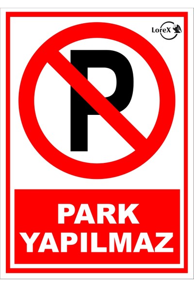 Lorex Lr-Is7623 Park Yapılmaz Yazılı Uyarı Levhası Lorex Lr-Is7623 Park Yapılmaz Yazılı Uyarı Levhası