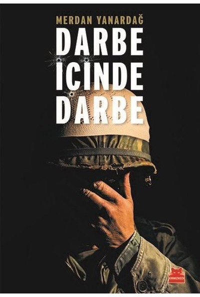 Darbe İçinde Darbe-15 Temmuz Sürecinin Diyalektiği