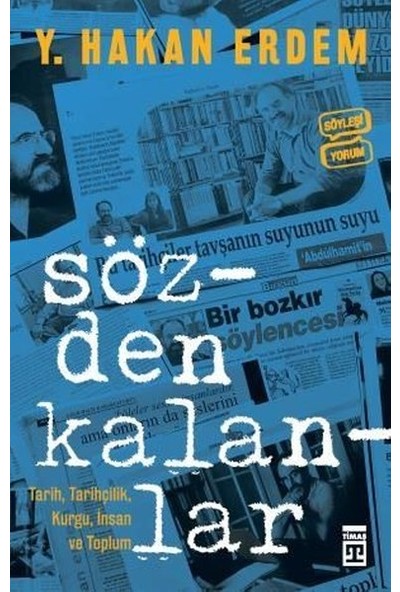 Sözden Kalanlar Tarih, Tarihçilik, Kurgu, İnsan Ve Toplum - Hakan Erdem Sözden Kalanlar Tarih, Tarihçilik, Kurgu, İnsan Ve Toplum - Hakan Erdem
