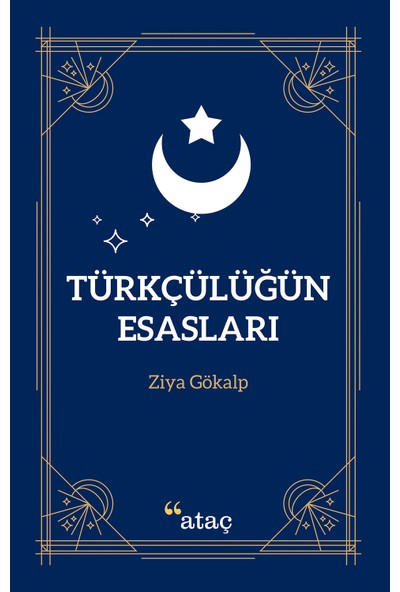 Türkçülüğün Esasları - Ziya Gökalp Türkçülüğün Esasları - Ziya Gökalp