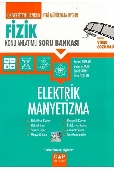 Çap Yayınları Fizik Elektrik Manyetizma Konu Anlatımlı Soru Bankası - Balamir Açar Çap Yayınları Fizik Elektrik Manyetizma Konu Anlatımlı Soru Bankası - Balamir Açar