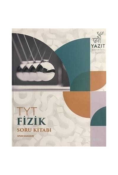 Yazıt Yayınları TYT Fizik Soru Kitabı - Ufuk Karaçur Yazıt Yayınları TYT Fizik Soru Kitabı - Ufuk Karaçur