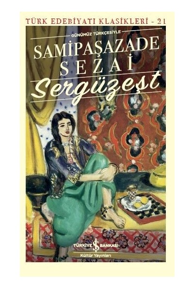 Sergüzeşt Günümüz Türkçesiyle - Samipaşazade Sezai Sergüzeşt Günümüz Türkçesiyle - Samipaşazade Sezai