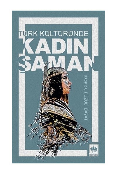 Türk Kültüründe Kadın Şaman
