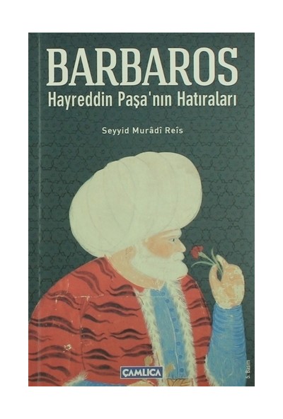 Barbaros Hayrettin Paşa’Nın Hatıraları-Seyyid Muradi Reis Barbaros Hayrettin Paşa’Nın Hatıraları-Seyyid Muradi Reis