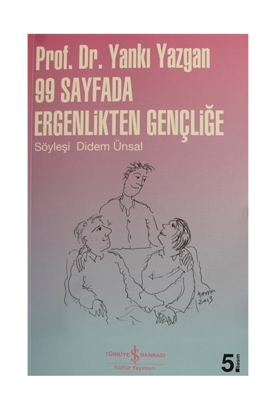 99 Sayfada Ergenlikten Gençliğe 99 Sayfada Ergenlikten Gençliğe