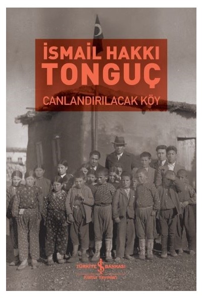 Canlandırılacak Köy - İsmail Hakkı Tonguç