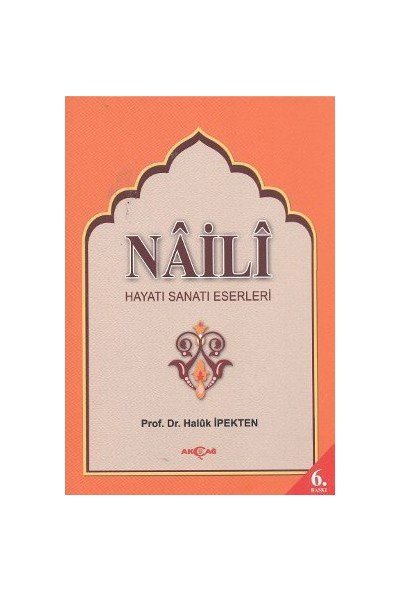 Na'ili Hayatı, Sanatı, Eserleri Na'ili Hayatı, Sanatı, Eserleri