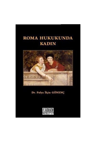 Roma Hukukunda Kadın - Fulya İlçin Gönenç